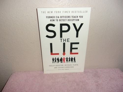 Spy the Lie : Former CIA Officers Teach You How to Detect Deception by ...