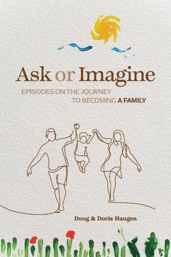 Ask or Imagine: Episodes on the Journey to Becoming a Family by in Used ...