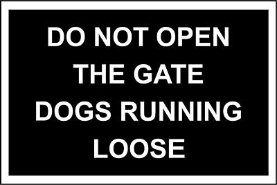 Do not open the gate dogs running loose Warning safety sign | eBay UK