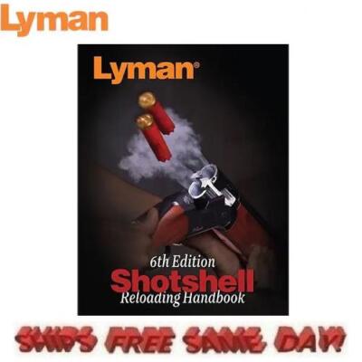 Lyman Shotshell Reloading Handbook: 6th Edition Reloading Manual NEW ...
