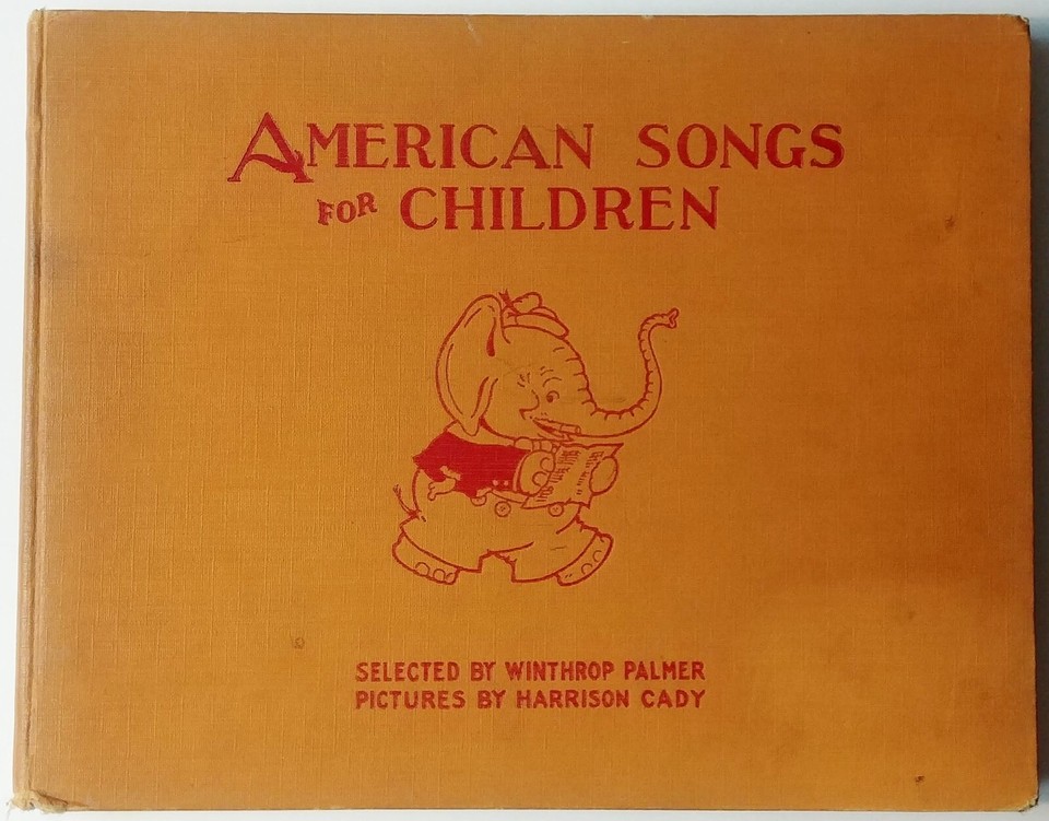 AMERICAN SONGS FOR CHILDREN with an original drawing by Harrison Cady ...