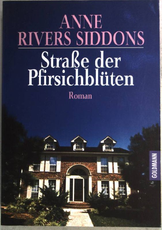 Strasse der Pfirsichblüten : Roman. (Nr. 9754) Goldmann Siddons, Anne ...