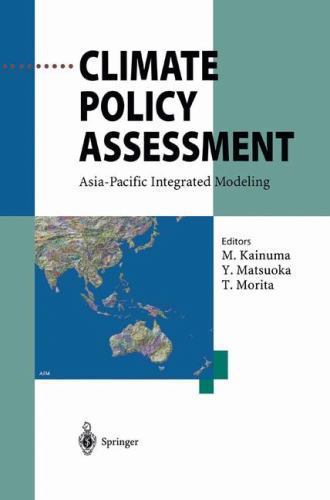 Climate Policy Assessment : Asia-Pacific Integrated Modeling by Yuzuru Matsuoka (2002, Hardcover ...