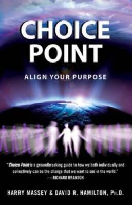 Choice Point: Align Your Purpose - Hardcover By Massey, Harry - GOOD 9781401935252| eBay