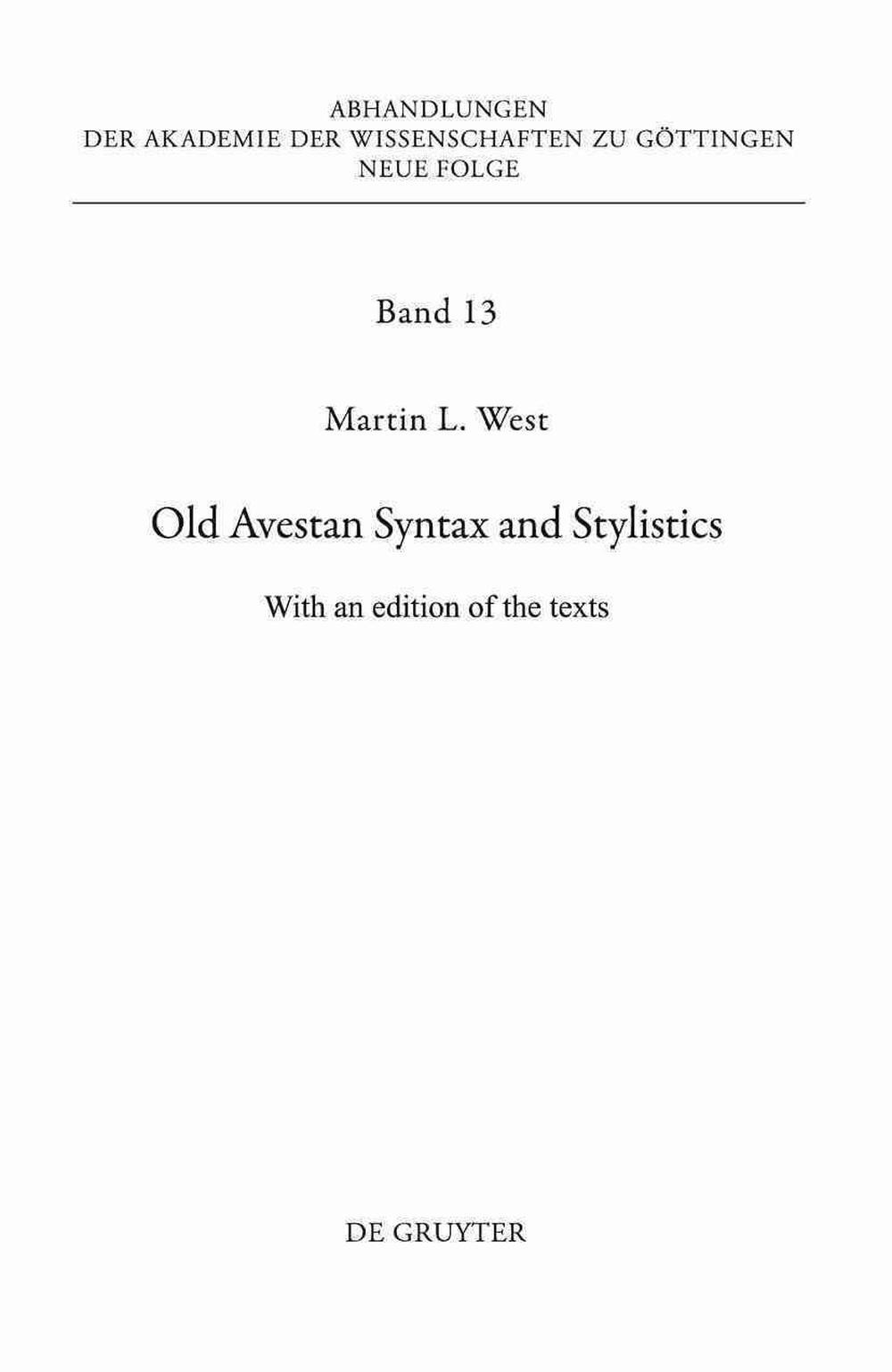 Old Avestan Syntax and Stylistics: With an edition of the texts by ...
