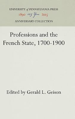 Anniversary Collection: Professions and the French State, 1700-1900 by ...