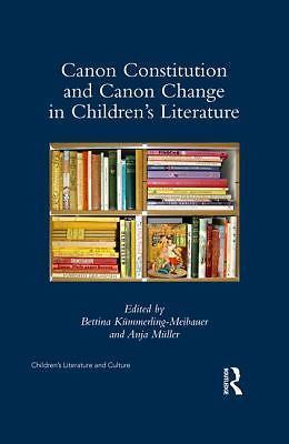 Children's Literature and Culture Ser.: Canon Constitution and Canon ...