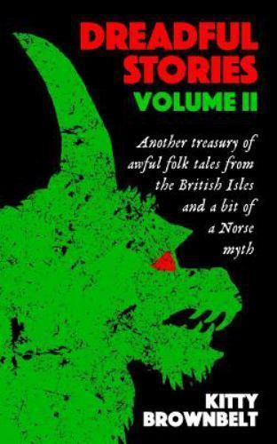 Dreadful Stories Volume II : Another Treasury of Awful Folk Tales from ...