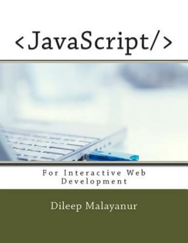 JavaScript: for Interactive Web Development by Dileep Malayanur (2012 ...