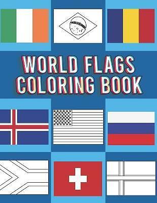 World Flags Coloring Book: Flags of the World for Kids & Children, A ...