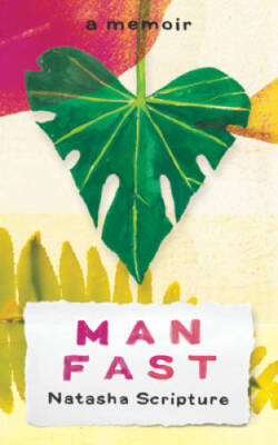 Man Fast: A Memoir - Paperback By Scripture, Natasha - GOOD ...
