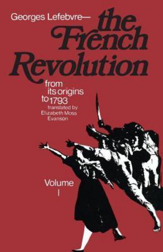 French Revolution : From Its Origins To 1793 by Georges Lefebvre (1970 ...