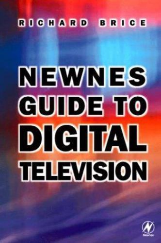 Newnes Guide to Digital Television by Richard Brice (2000, Hardcover ...