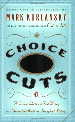 Choice Cuts: A Savory Selection of Food W- 0142004936, paperback, Mark ...