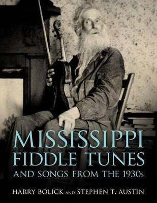Harry Bolick Stephen T. Au Mississippi Fiddle Tunes and Songs from the ...