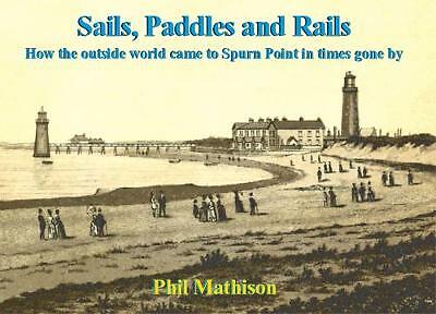 Sails, Paddles and Rails: How the outside world came to Spurn Point in ...