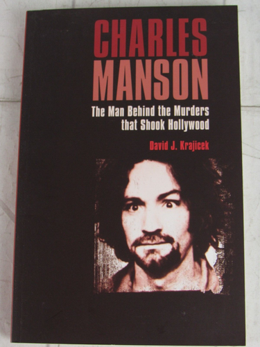 Charles Manson: The Man Behind the Murders that Shook Hollywood, David ...