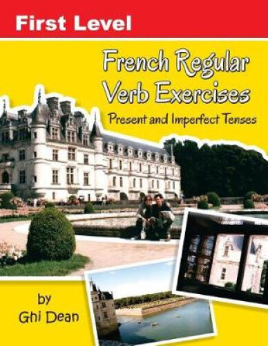 First Level French Regular Verb Exercises: Present and Past Tenses ...