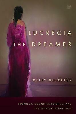 Lucrecia the Dreamer: Prophecy, Cognitive Science, and the Spanish ...