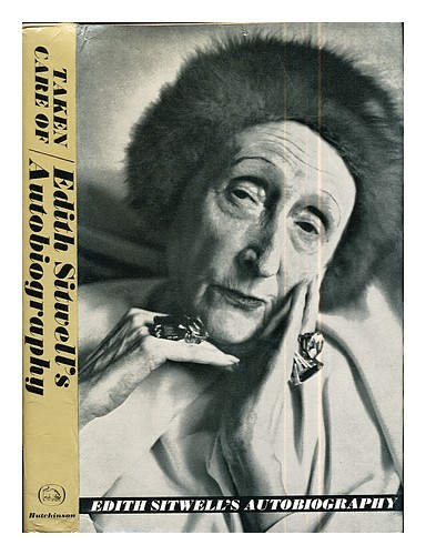Sitwell, Edith (1887-1964) Taken care of : the autobiography of Edith ...