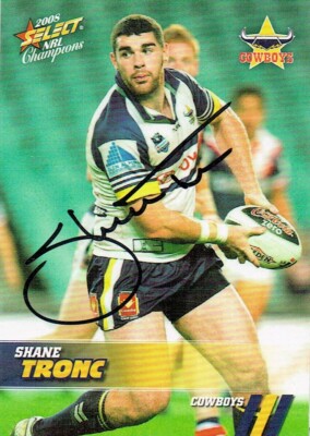 SHANE TRONC SIGNED 2008 SELECT NRL CHAMPIONS CARD NORTH QUEENSLAND ...