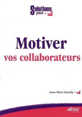 Motiver vos collaborateurs, Jean-Marc Gandy | eBay