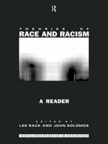 Routledge Student Readers Ser.: Theories of Race and Racism : A Reader ...