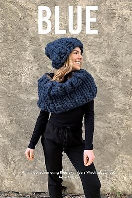 Blue: A Mini Collection Using Blue Sky Fibers Woolstok Jumbo by Geigley ...