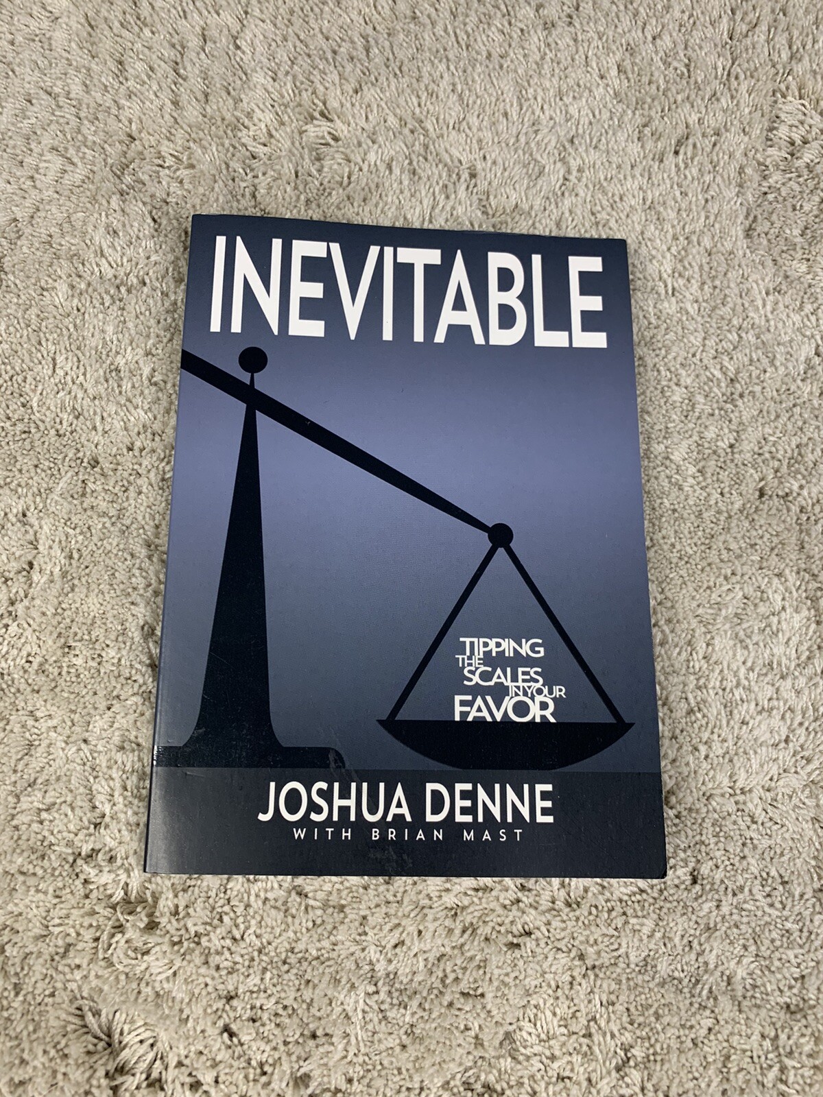 Inevitable Tipping The Scales In Your Favor By Josh Denne Paperback NEW ...