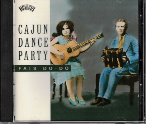 Cajun Dance Party : Cajun Dance Party-Fais Do-Do Indie Rock/Pop 1 Disc ...