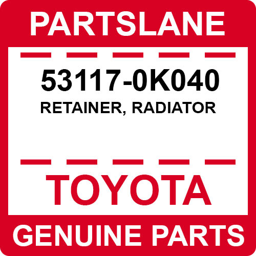 53117-0K040 Toyota OEM Genuine RETAINER, RADIATOR | eBay
