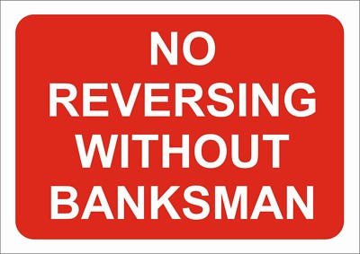 NO REVERSING WITHOUT BANKSMAN SITE SAFETY SIGN A5/A4/A3 STICKER OR ...
