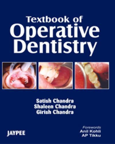 Textbook of Operative Dentistry by Nisha Garg and Amit Garg (2008 ...