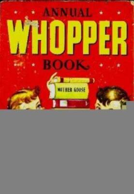 Annual Whopper Book: Mother Goose / Fairy Tales / Bed-Time Nursery Book ...