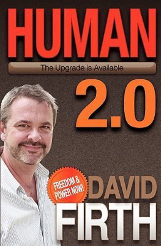 Human 2. 0 : The Upgrade Is Available by David Firth (2009, Trade Paperback) for sale online | eBay