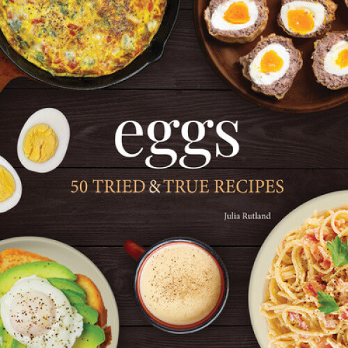 Eggs: 50 Tried & True Recipes (Nature's Favorite Foods Cookbooks ...