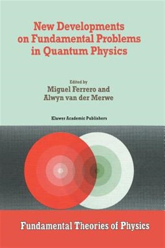 Fundamental Theories of Physics Ser.: New Developments on Fundamental Problems in Quantum ...