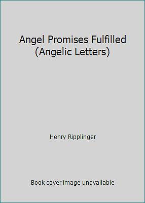 Angel Promises Fulfilled (Angelic Letters) by Henry Ripplinger | eBay