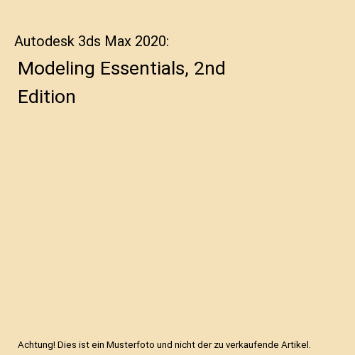 Autodesk 3ds Max 2020: Modeling Essentials, 2nd Edition, Pradeep Mamgain 1393561306 | eBay.de