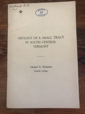 Geology of a Small Tract in South Central Vermont, George D Hubbard ...