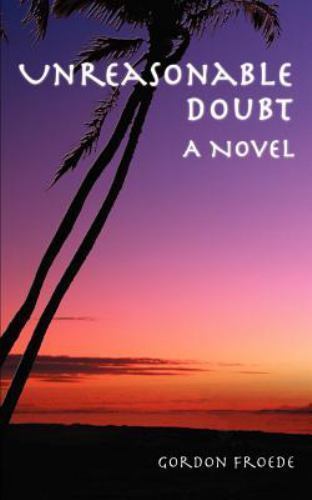 Unreasonable Doubt by Gordon Froede (2000, Trade Paperback) for sale ...