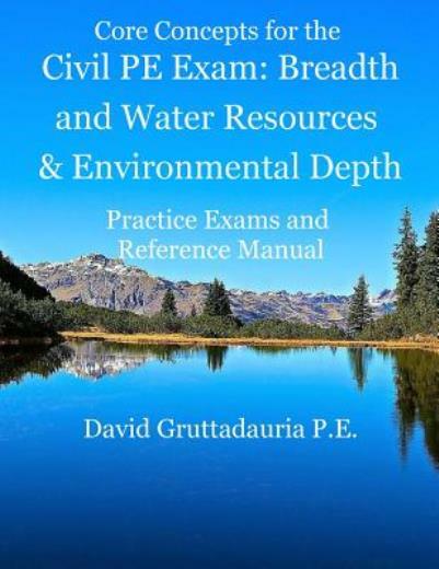 Civil PE Exam Breadth and Water Resources and Environmental Depth : Reference Manual, 80 Morning ...
