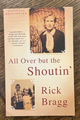 All over but the Shoutin' by Rick Bragg (1998, Trade Paperback ...