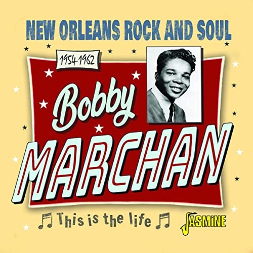 Bobby Marchan - This Is The Life - New Orleans Rock And Soul 1954-1962 ...