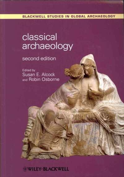 Classical Archaeology, Paperback by Alcock, Susan E. (EDT); Osborne ...