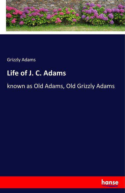 Life of J. C. Adams von Grizzly Adams (2019, Taschenbuch) online kaufen | eBay