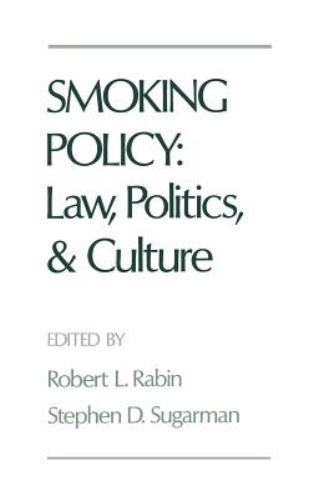 Smoking Policy : Law, Politics, and Culture by Stephen D. Sugarman ...