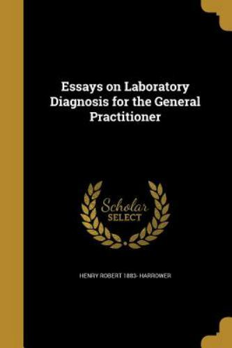 Essays on Laboratory Diagnosis for the General Practitioner by Henry ...