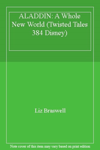 ALADDIN: A Whole New World (Twisted Tales 384 Disney),Liz Braswell | eBay
