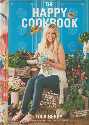 The Happy Cookbook - Lola Berry | eBay Australia